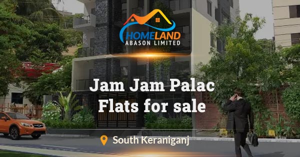 Flats for sale in South Keraniganj | Jam Jam Palace